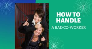 How to Handle a Bad Co-Worker - Mangrum Solutions
